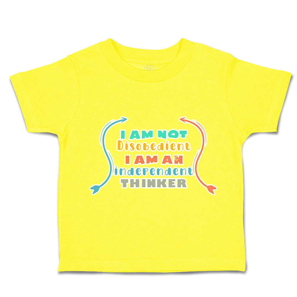 Toddler T-Shirt I Am Not Disobedient Independent Thinker Boy & Girl ...
