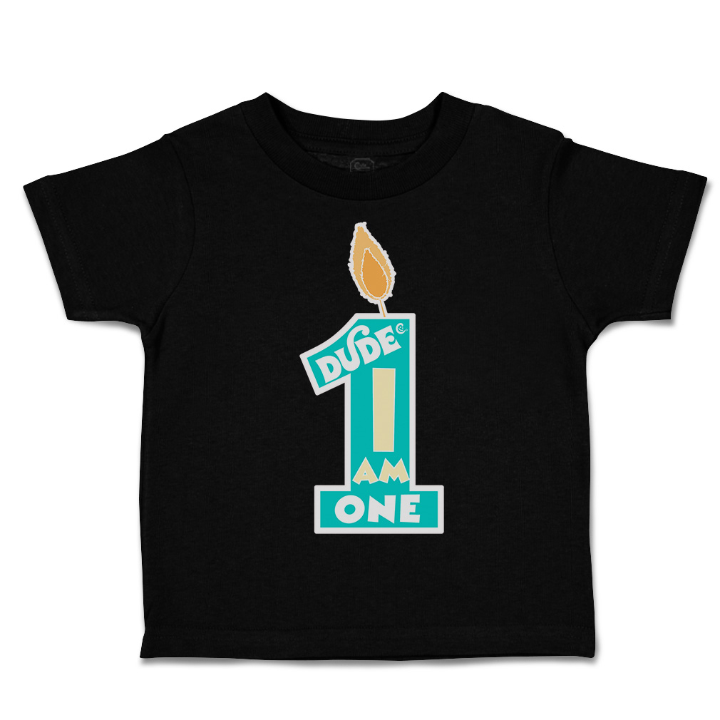 Toddler T-Shirt Dude I Am 1 Cotton Candle Boy & Girl Clothes Love Baby ...
